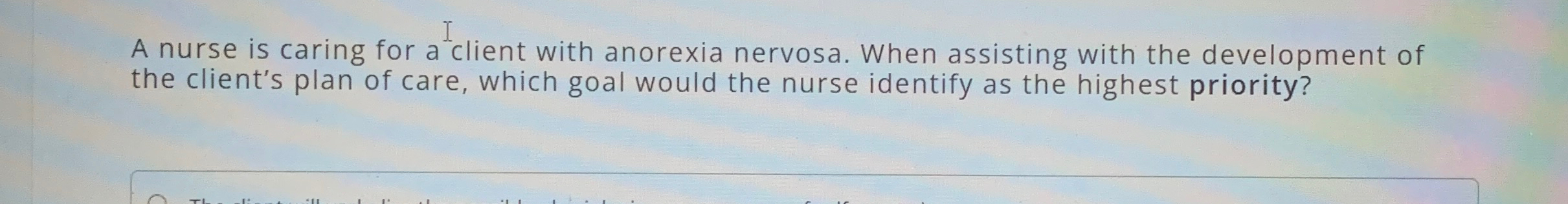 Solved A nurse is caring for a client with anorexia nervosa. | Chegg.com