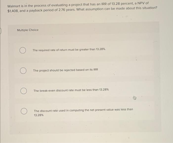 Solved Walmart is in the process of evaluating a project | Chegg.com