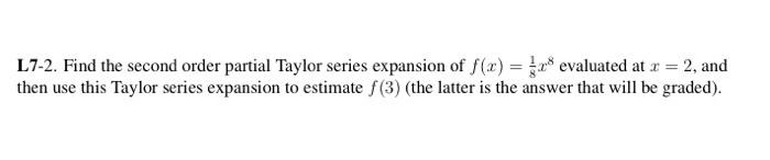 Solved L7-2. Find the second order partial Taylor series | Chegg.com
