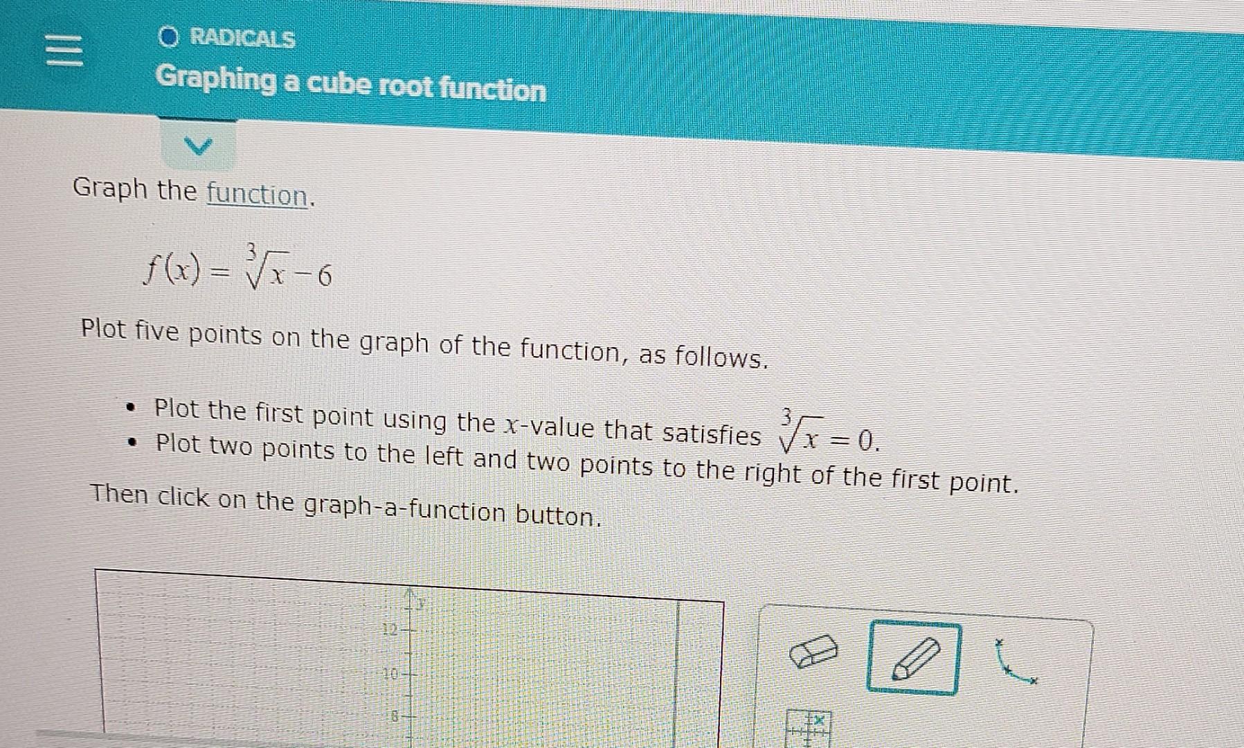 Solved O RADICALS Graphing a cube root function Graph the | Chegg.com