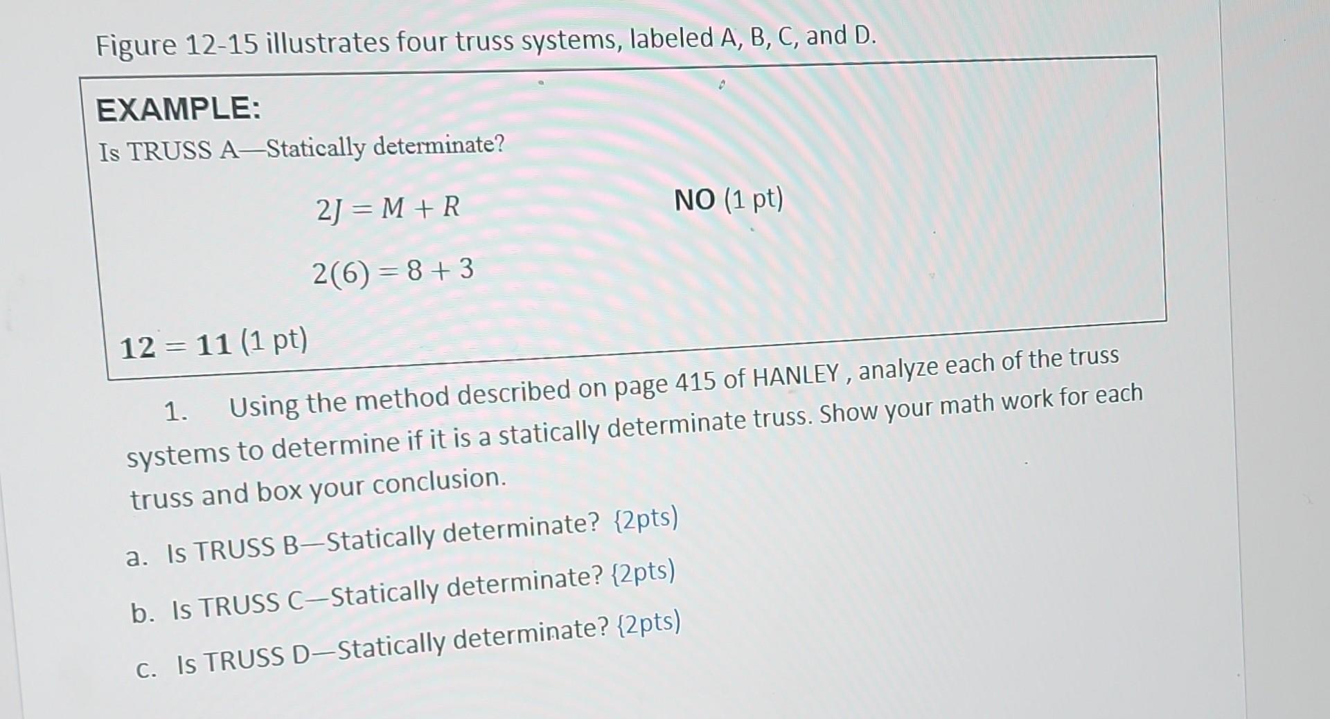 Solved STATICALLY DETERMINATE or INDETERMINATE Complete the | Chegg.com