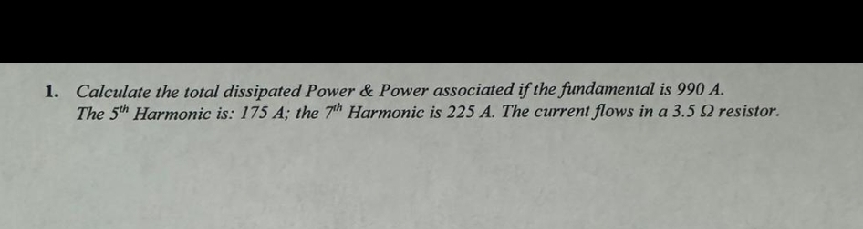 Solved Calculate the total dissipated Power & Power | Chegg.com