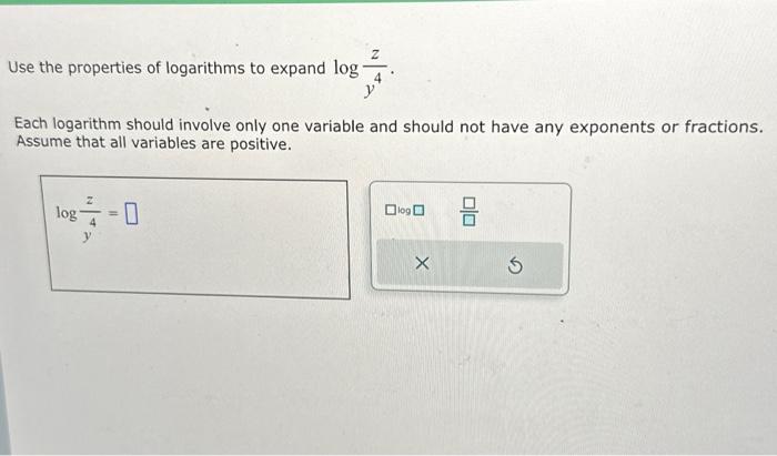 Solved Use the properties of logarithms to expand logy4z. | Chegg.com