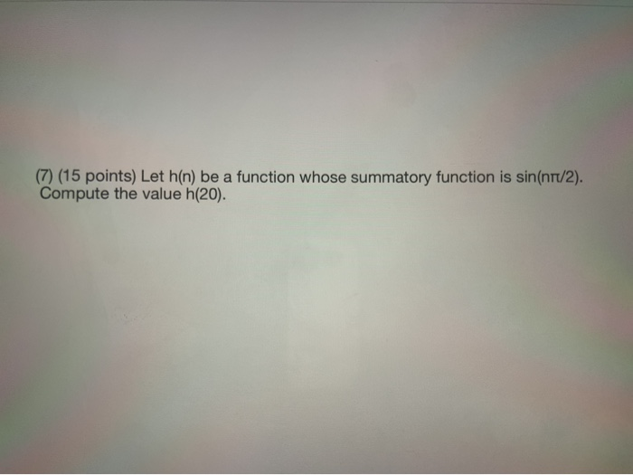 Solved (7) (15 points) Let h(n) be a function whose | Chegg.com Solved (7) (15 points) Let h(n) be a function whose | Chegg.com