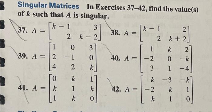 Solved = [* Singular Matrices In Exercises 37–42, find the | Chegg.com