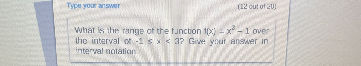 Solved What is the range of the function f(x)=x2-1 ﻿over the | Chegg.com