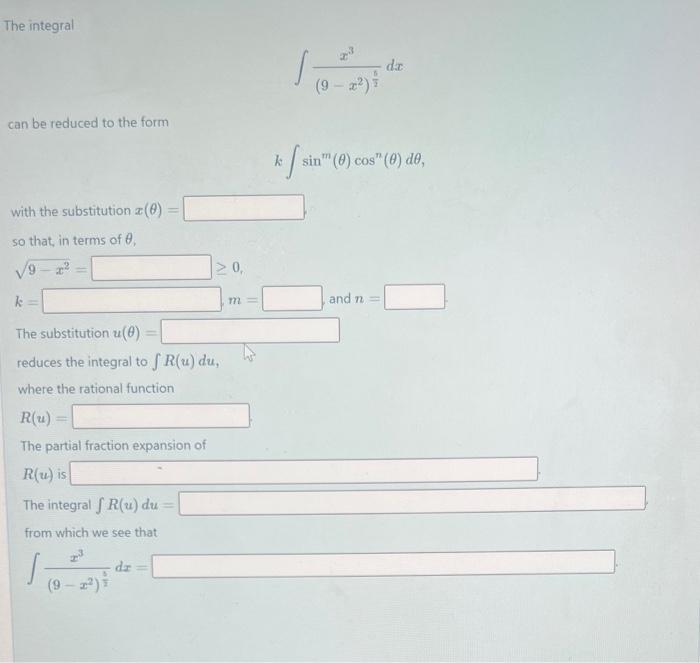 Solved The integral ∫(9−x2)26x3dx can be reduced to the form | Chegg.com