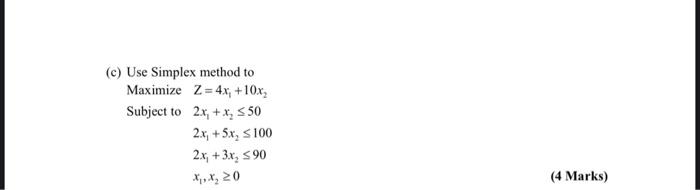 Solved (c) Use Simplex method to Maximize Subject to | Chegg.com