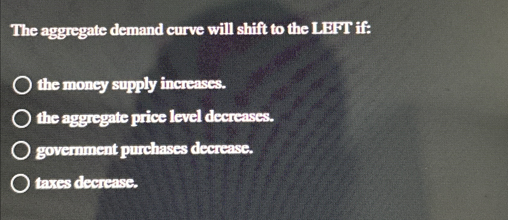 Solved The aggregate demand curve will shift to the LEFT | Chegg.com