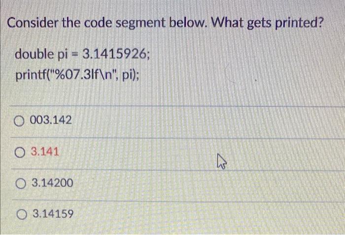 Solved Consider the code segment below. What gets printed? | Chegg.com