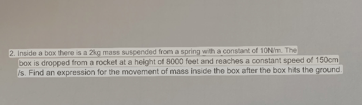 [Solved]: Inside a box there is a 2kg mass suspended from a
