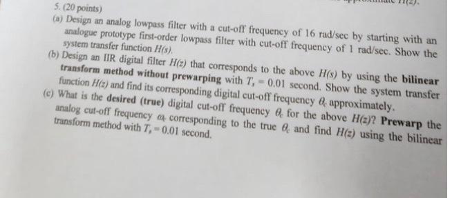 Solved 5. (20 points) (a) Design an analog lowpass filter | Chegg.com