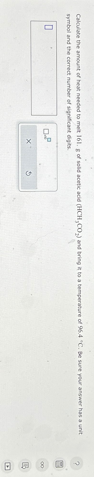 Solved Calculate the amount of heat needed to melt 161. g | Chegg.com