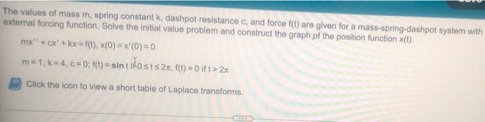 Solved The values of mass m, spring constant k, dashpot | Chegg.com