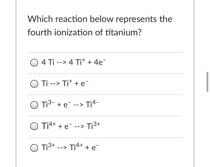 Solved Which reaction below represents the fourth ionization | Chegg.com