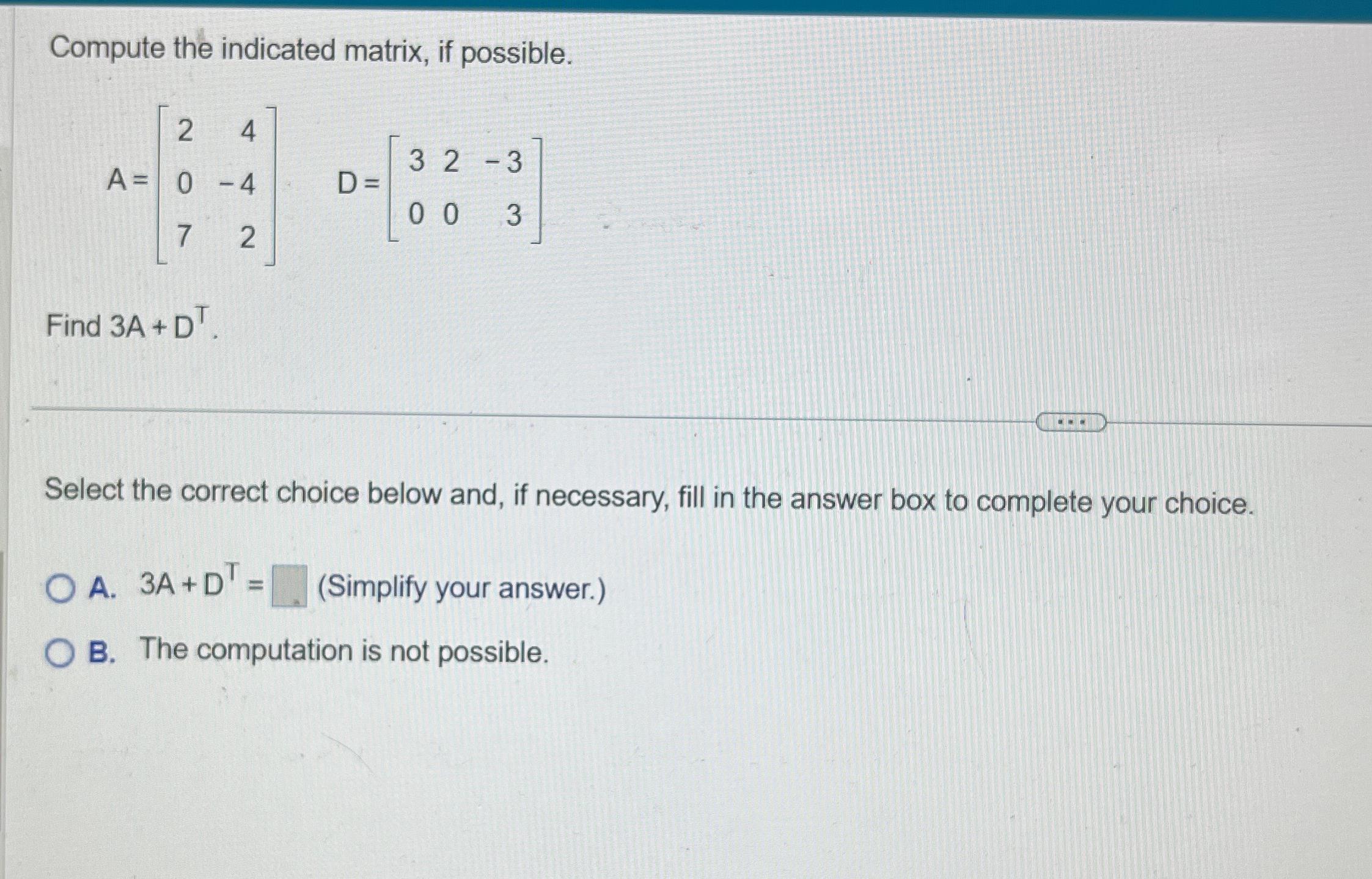 Solved Compute the indicated matrix, if | Chegg.com