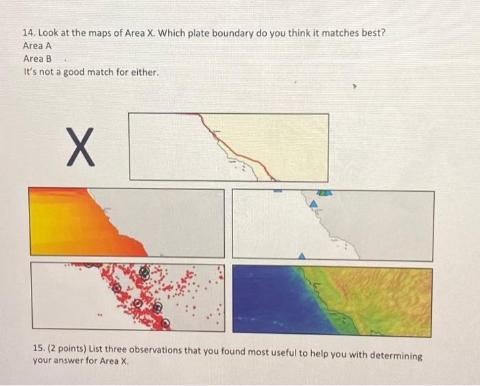 Solved 14. Look at the maps of Area X. Which plate boundary | Chegg.com