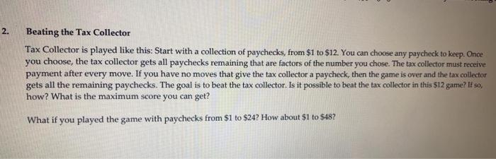 Solved 2. Beating the Tax Collector Tax Collector is played | Chegg.com