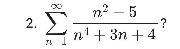 Solved ∑n=1∞n2-5n4+3n+4 ? | Chegg.com
