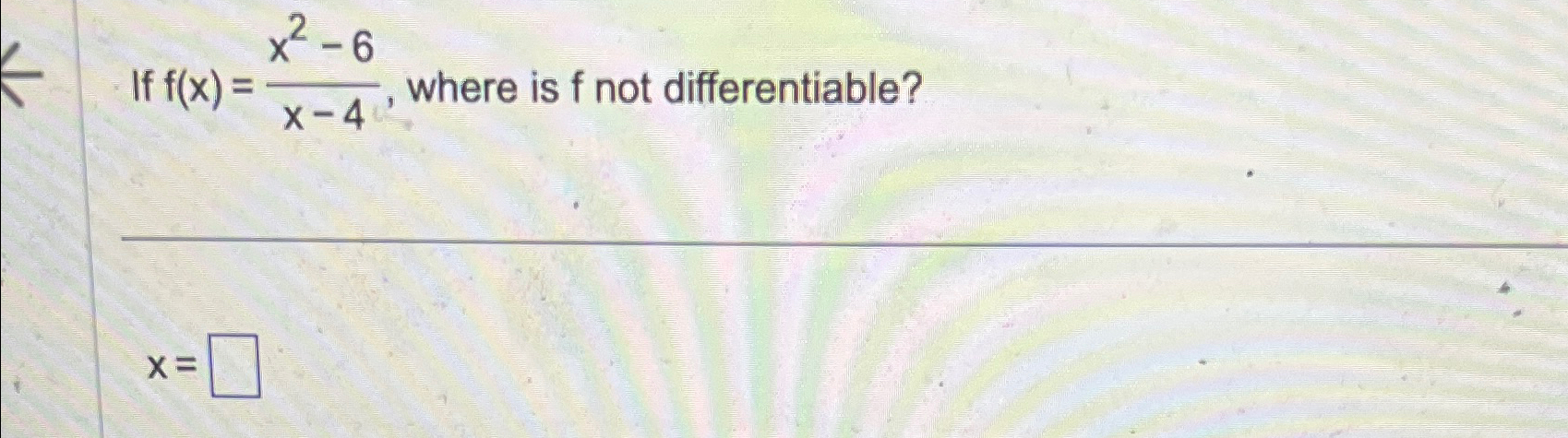 Solved If f(x)=x2-6x-4, ﻿where is f ﻿not differentiable?x= | Chegg.com