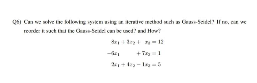 Solved Q6) Can we solve the following system using an | Chegg.com