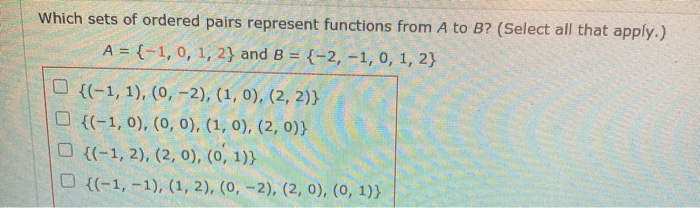 Solved Which sets of ordered pairs represent functions from | Chegg.com