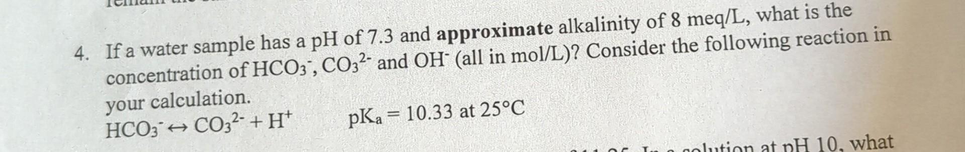 Solved 4. If a water sample has a pH of 7.3 and approximate | Chegg.com