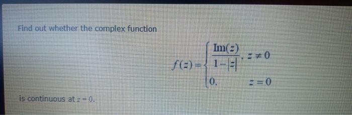Solved Find out whether the complex function Ime) $(a)={ 1-5 | Chegg.com