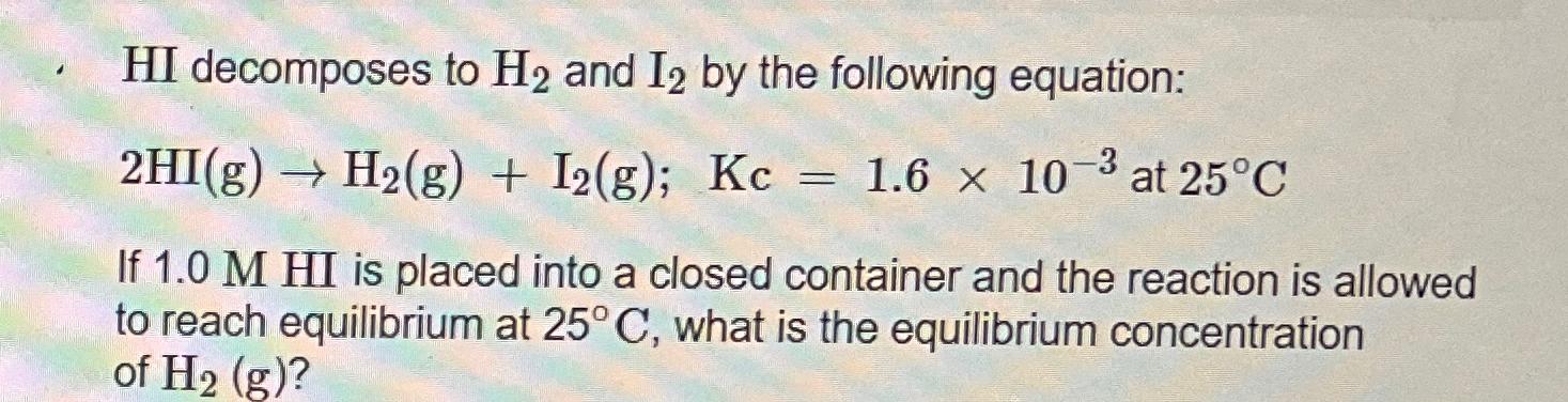 Solved HI decomposes to H_(2) and I_(2) by the following | Chegg.com