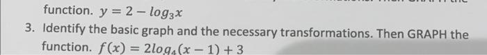 Solved function. y=2−log3x 3. Identify the basic graph and | Chegg.com