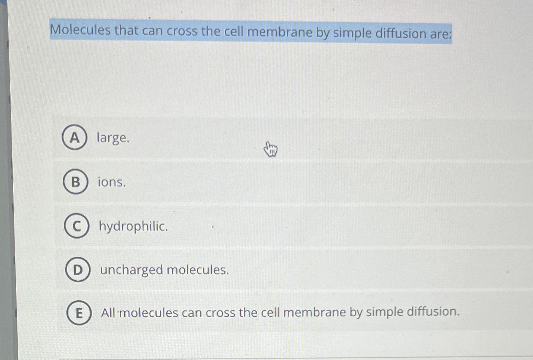 Solved Molecules that can cross the cell membrane by simple | Chegg.com