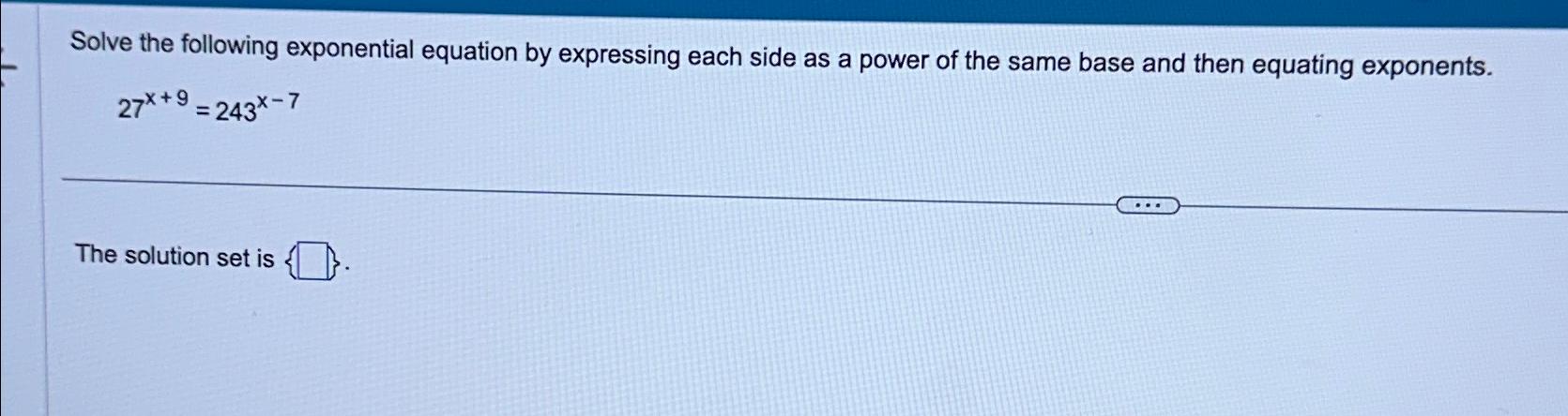 Solved Solve the following exponential equation by | Chegg.com
