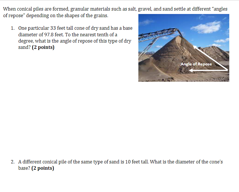 Solved When conical piles are formed, granular materials | Chegg.com