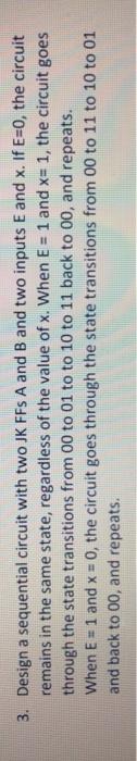 Solved 3. Design a sequential circuit with two JK FFs A and | Chegg.com