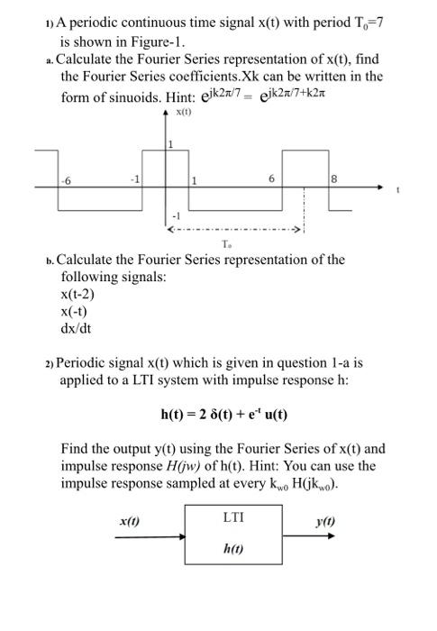 Solved 1) A periodic continuous time signal x(t) with period | Chegg.com
