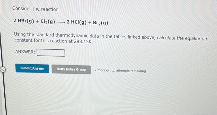 Solved Consider the reaction 2HBr(g)+Cl2( g) 2HCl(g)+Br2( g) | Chegg.com