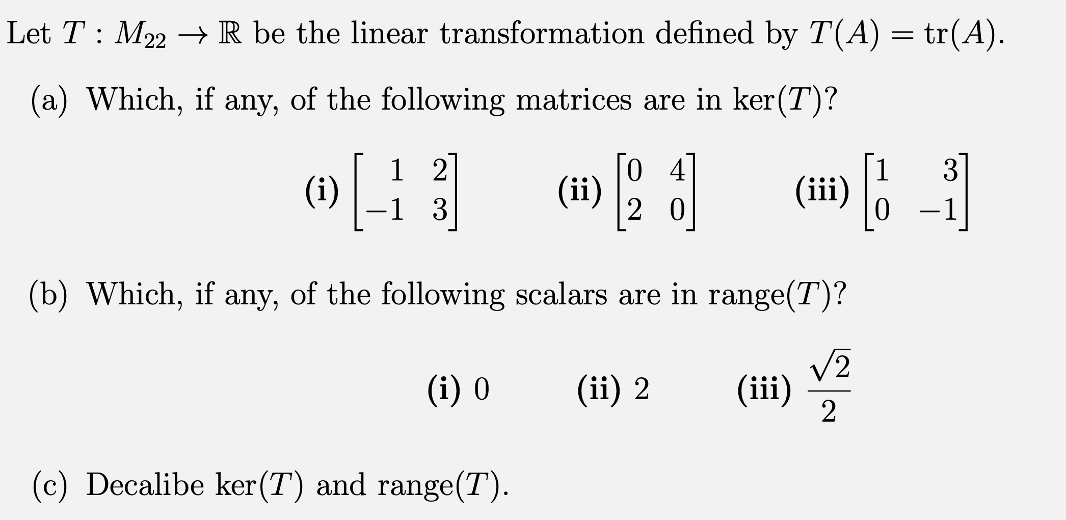 [Solved]: Let T:M_(22)->R be the linear transformation de