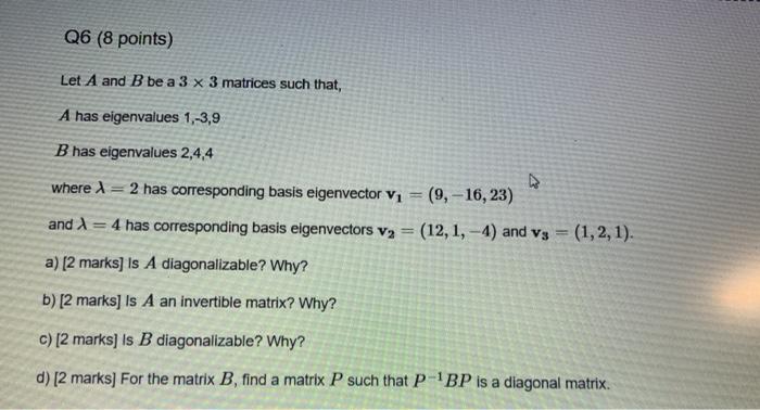Solved Q6 (8 points) Let A and B be a 3 x 3 matrices such | Chegg.com Solved Q6 (8 points) Let A and B be a 3 x 3 matrices such | Chegg.com