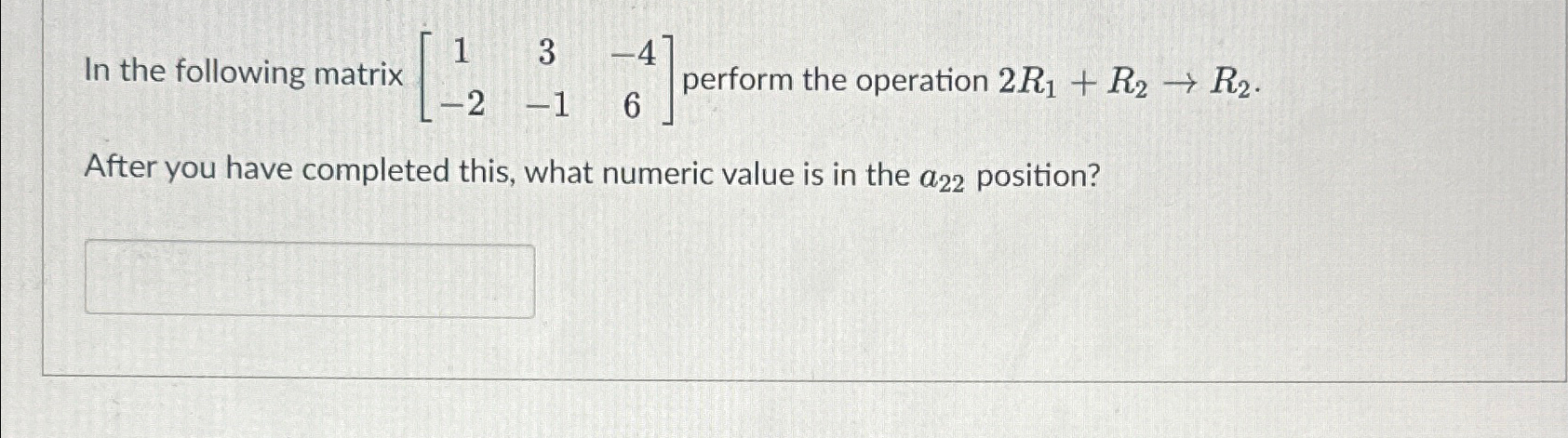 Solved In the following matrix [13-4-2-16] ﻿perform the | Chegg.com