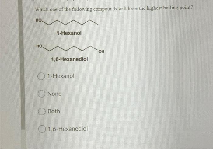 Solved Which one of the following compounds will have the | Chegg.com