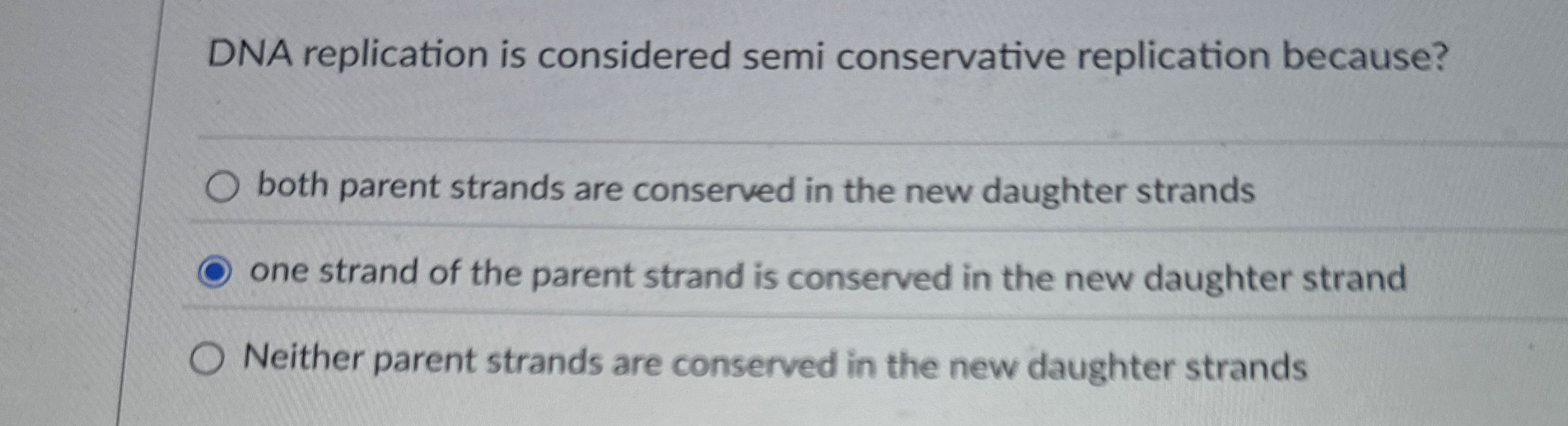 Solved DNA replication is considered semi conservative | Chegg.com