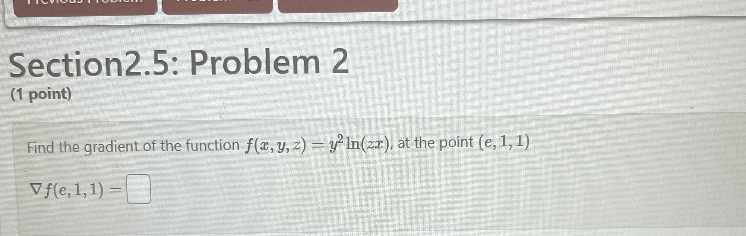 Solved Section2.5: Problem 2(1 ﻿point)Find the gradient of | Chegg.com