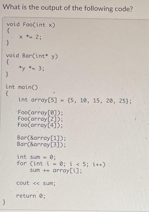 Solved What is the output of the following code? void | Chegg.com