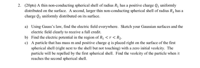 Solved 2. (20pts) A thin non-conducting spherical shell of | Chegg.com