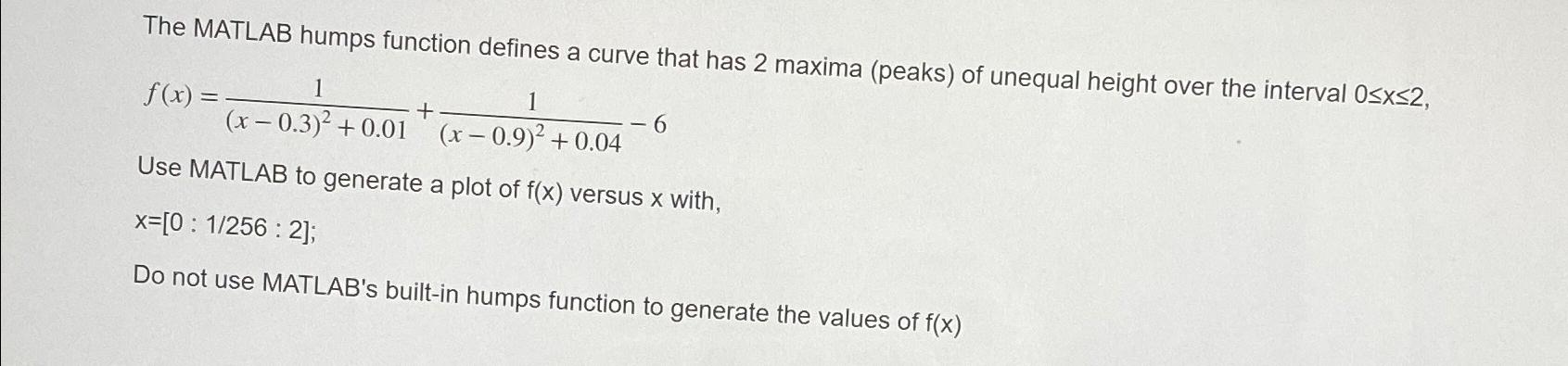 Solved The MATLAB humps function defines a curve that has 2 | Chegg.com