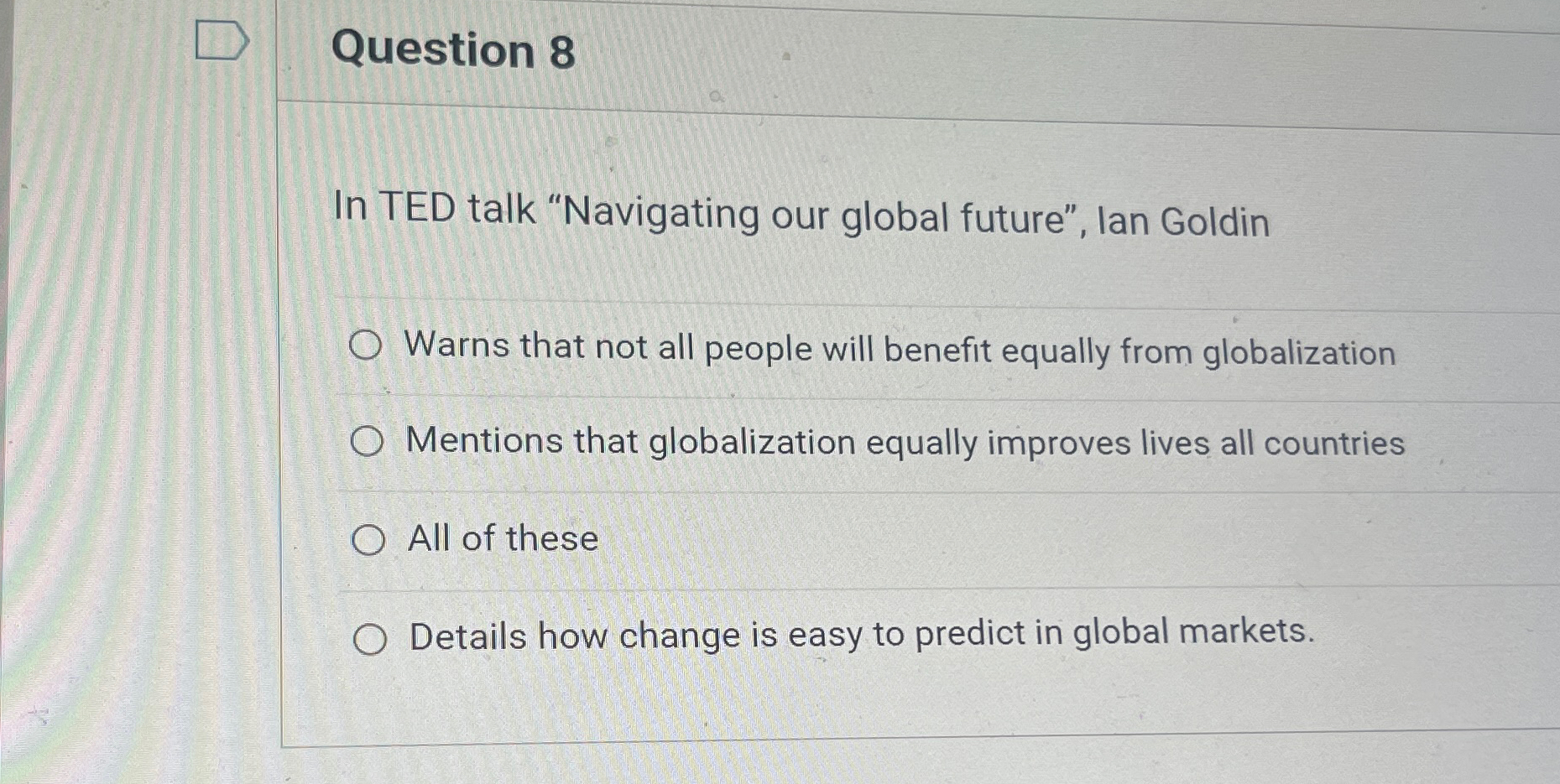 Solved Question 8In TED talk "Navigating our global future", | Chegg.com