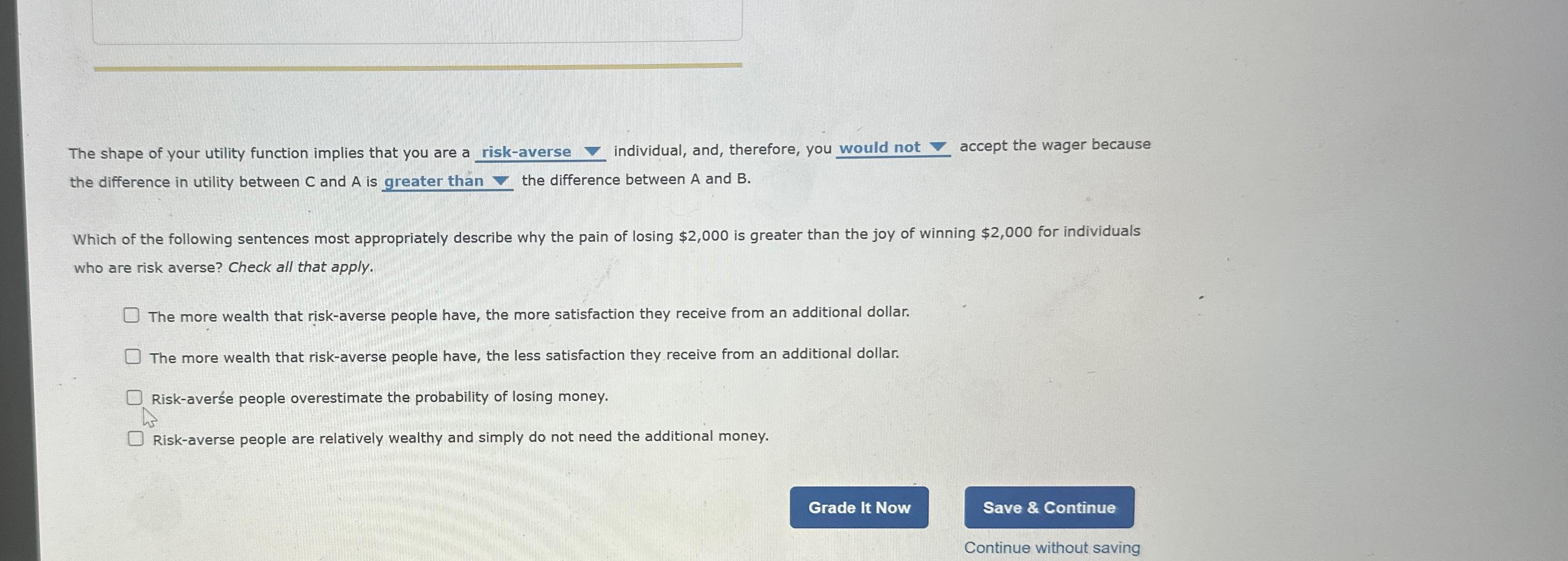 Solved The shape of your utility function implies that you | Chegg.com