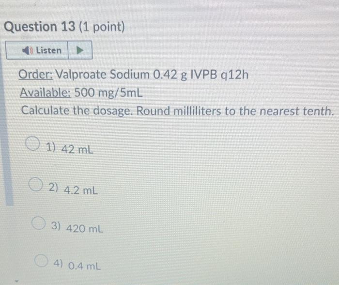 Solved Order: Valproate Sodium 0.42 g IVPB q12h Available: | Chegg.com