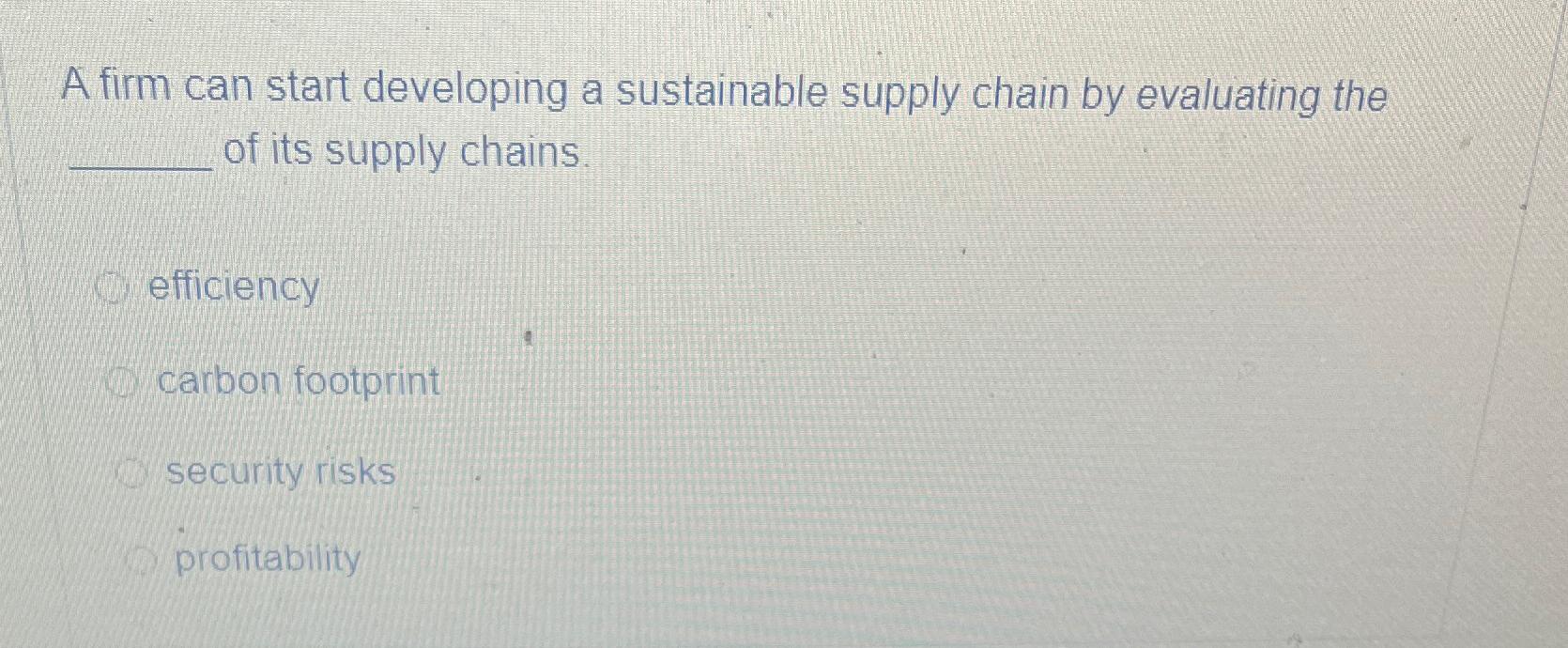 Solved A firm can start developing a sustainable supply | Chegg.com