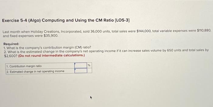 Solved Exercise 5-4 (Algo) Computing and using the CM Ratio | Chegg.com